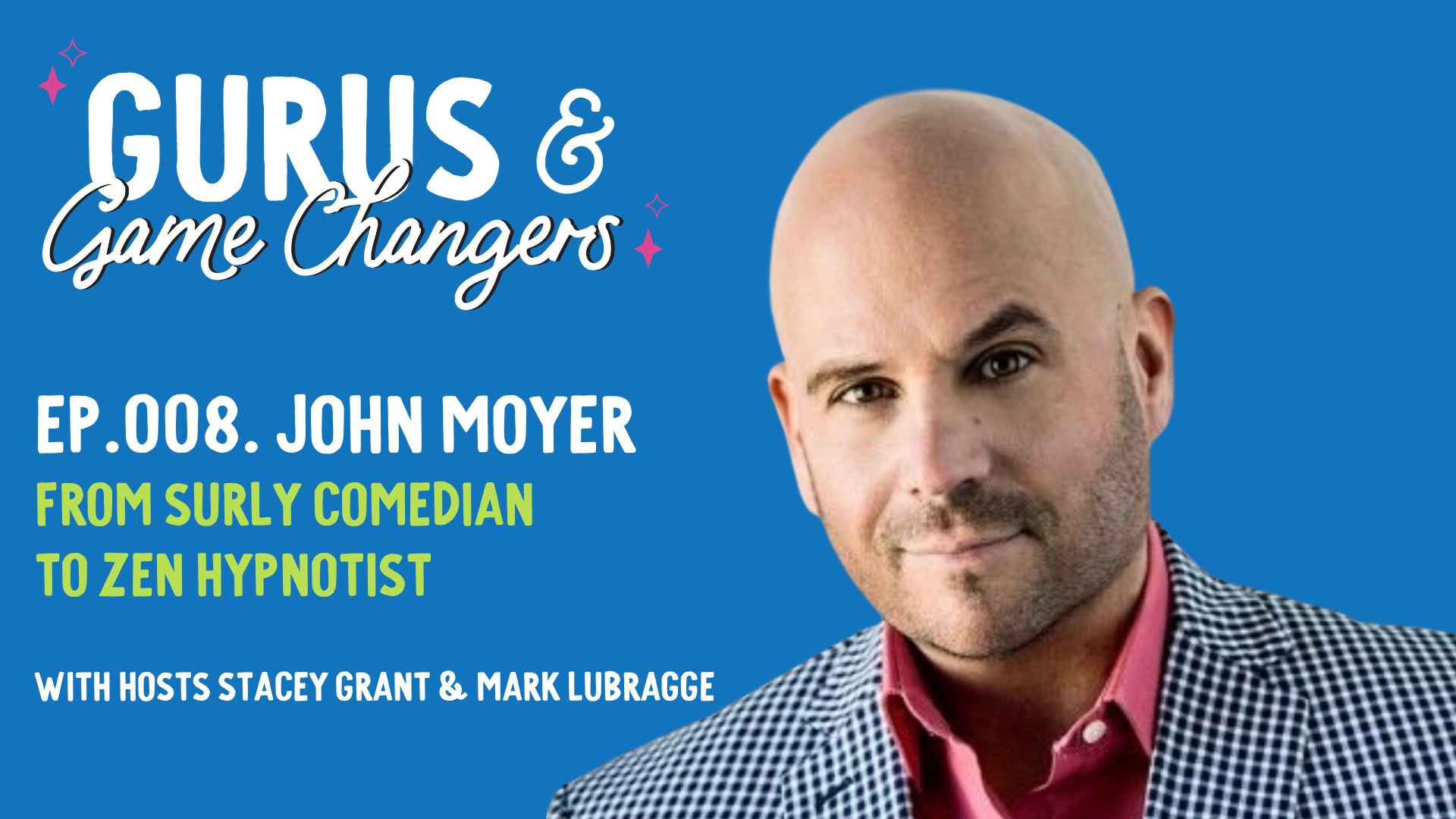 John Moyer: The Leap From Comedy to Hypnotherapy - mainlinevideostudio.com