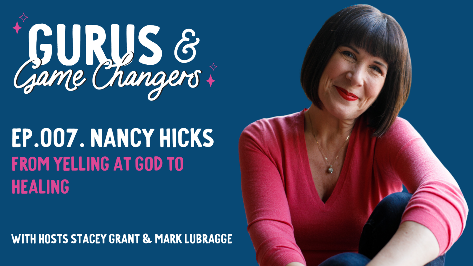 Nancy Hicks: From Yelling at God to Healing Others